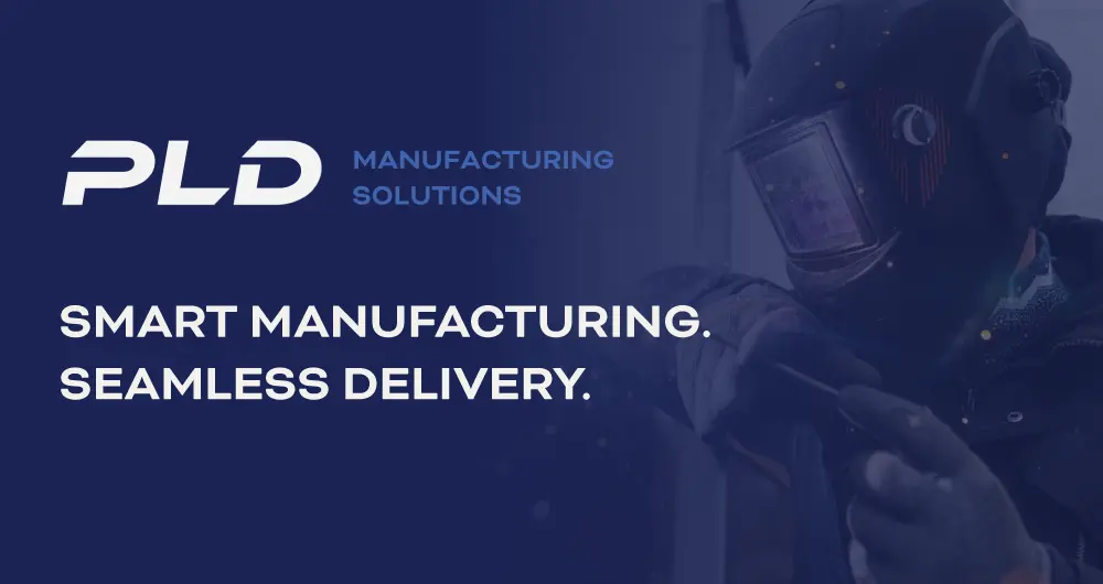 PLD Manufacturing | Smart Solutions. Seamless Delivery.